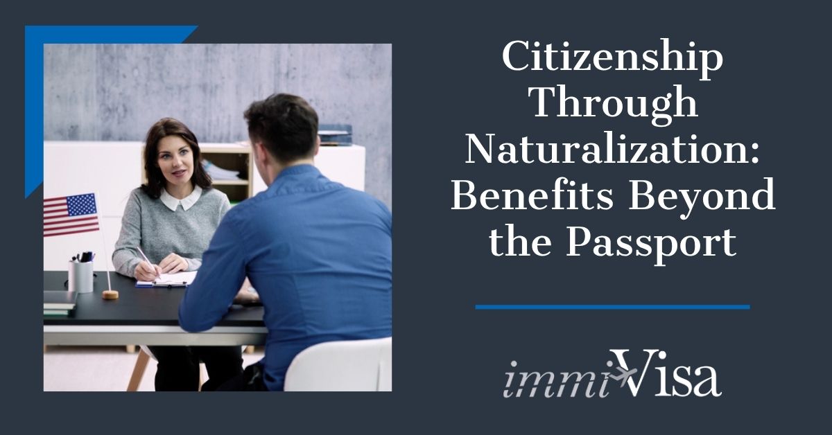 Citizenship Through Naturalization: Benefits Beyond the Passport